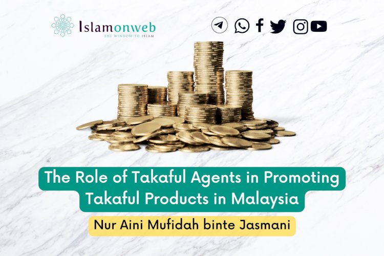 The Role of Takaful Agents in Promoting Takaful Products in Malaysia ...