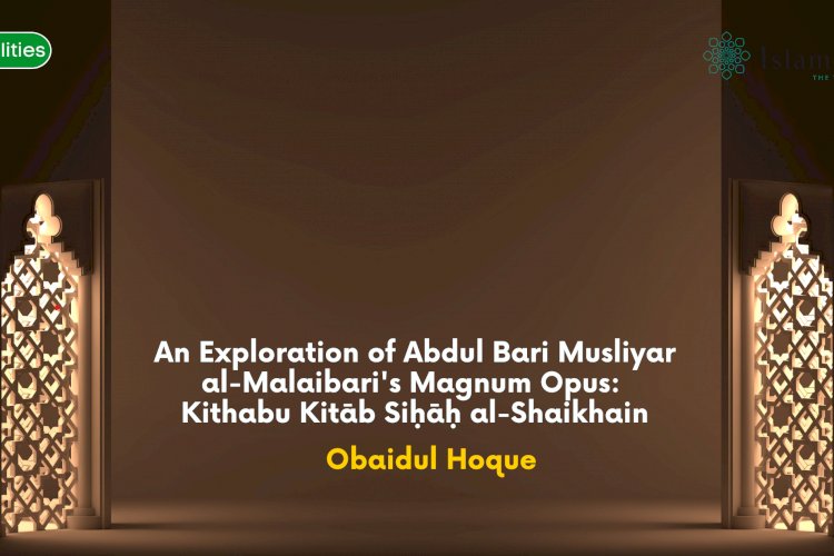 An Exploration of Abdul Bari Musliyar al-Malaibari's Magnum Opus ...