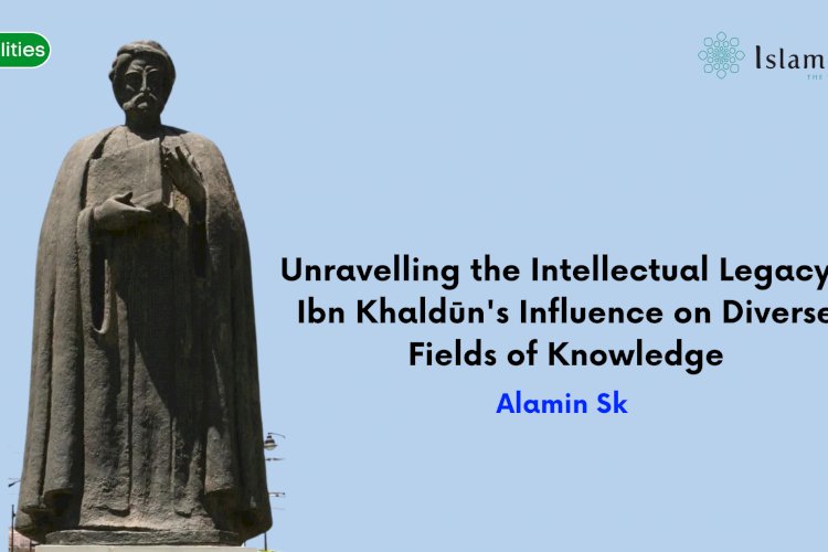 Unravelling the Intellectual Legacy: Ibn Khaldūn's Influence on Diverse ...