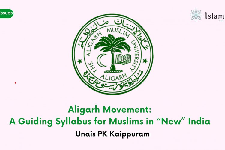 Aligarh Movement: A Guiding Syllabus for Muslims in “New” India ...