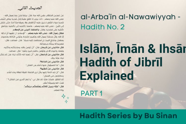Hadith No. 2: Part 1 - Islām, Īmān & Ihsān: Hadith of Jibrīl Explained - Islamonweb