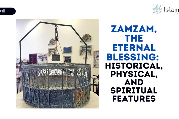 Zamzam, the Eternal Blessing: Historical, Physical, and Spiritual ...