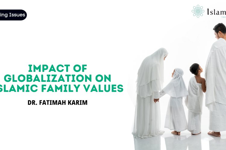 Impact of Globalization on Islamic Family Values - Islamonweb