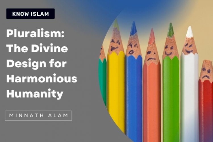 Pluralism and Diversity: The Divine Design for Harmonious Humanity ...