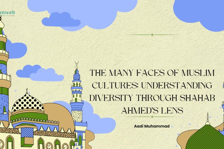 The Many Faces of Muslim Cultures: Understanding Diversity Through ...