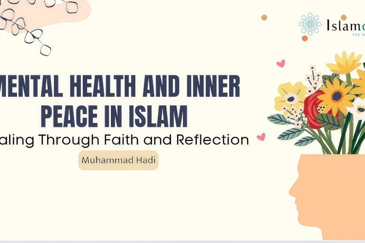 Mental Health and Inner Peace in Islam: Healing Through Faith and ...